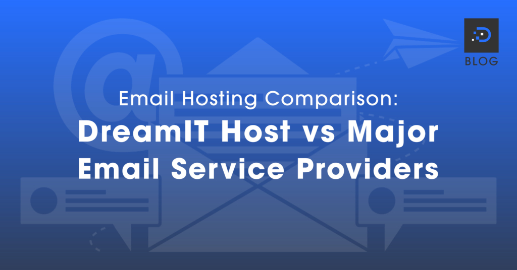 Email Hosting Comparison: Top Providers | DreamIT Host