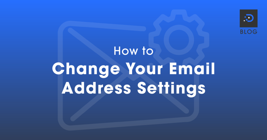 How to Change Your Email Address Settings
