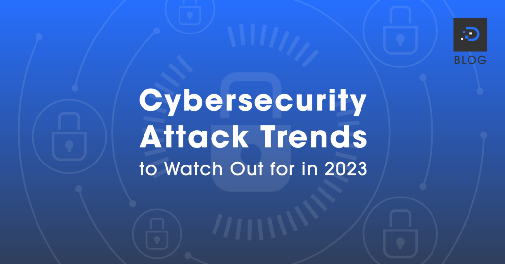Cybersecurity Attack Trends 2023 | DreamIT Host