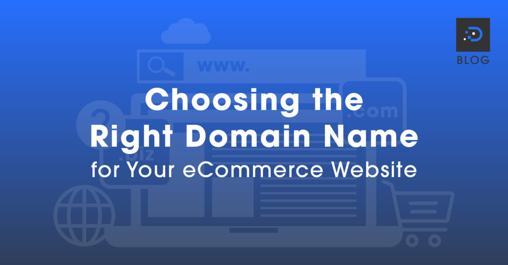 Choose the Perfect Domain for Your eCommerce Site